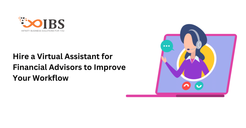 Hire Virtual Assistant for Financial Advisors | Infinity Business Solutions